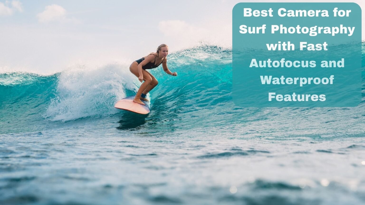 Best Camera for Surf Photography – High-Speed & Waterproof Choices