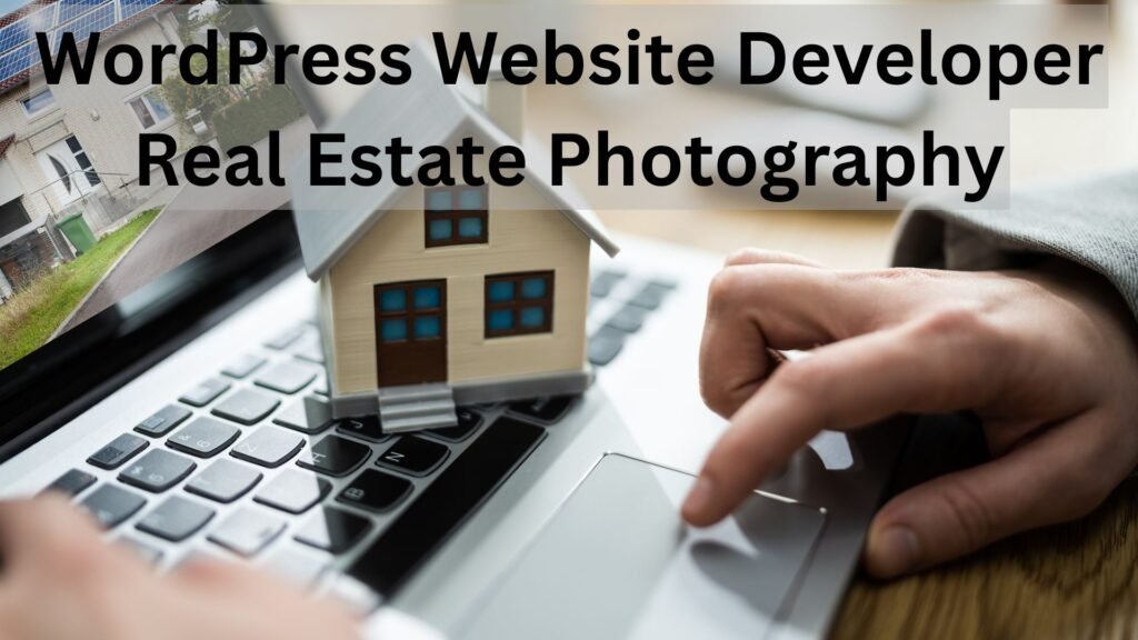 Professional WordPress Website Developer for Real Estate Photographers