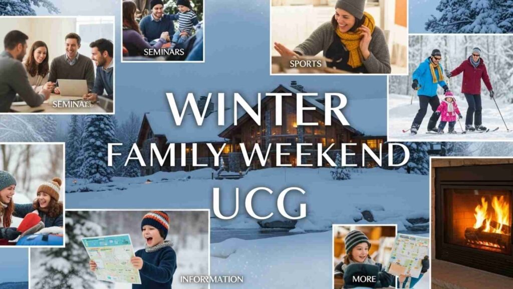 Winter Family Weekend Ucg | Fun Activities & Cozy Family Moments